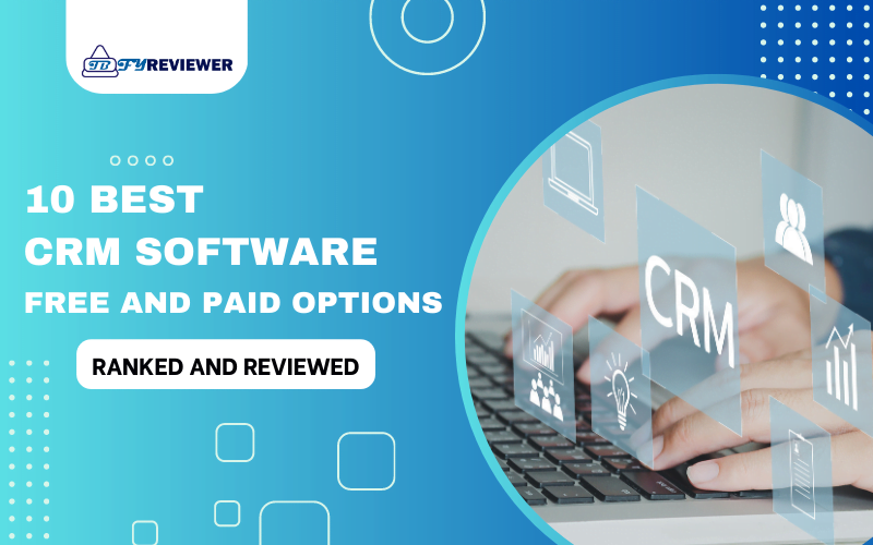 Choose Wisely: 10 Best CRM Software for Your Business Needs