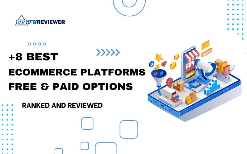 +8 Best Ecommerce Platforms: Take your business to the next level